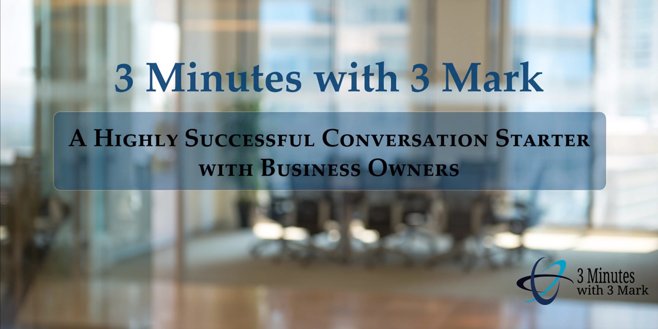3 Minutes with 3 Mark – Introduction by Bill Propper – Highly ...